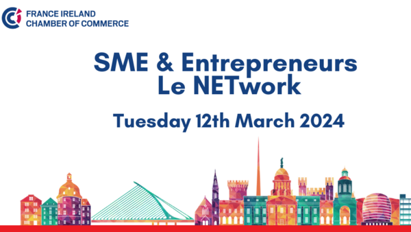 FRENCH IRELAND CHAMBER OF COMMERCE: FICC Newsletter March 2024